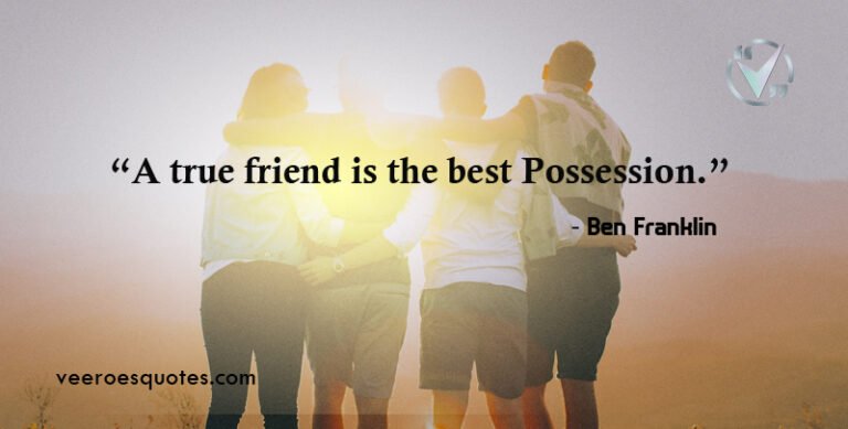 A True Friend is the Best Possession, Ben Franklin | VeeroesQuotes