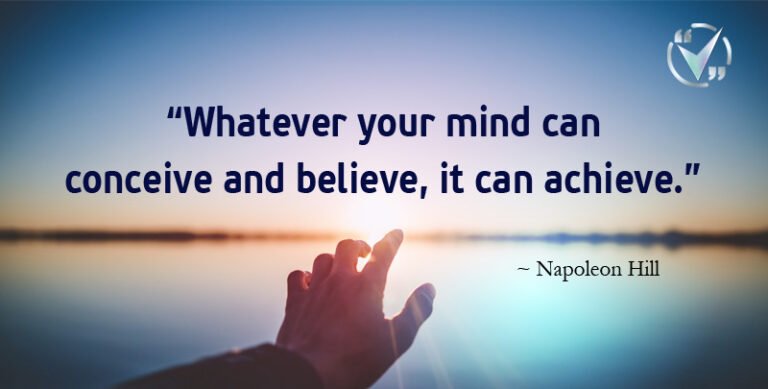 Whatever Your Mind can Conceive and Believe, it can Achieve