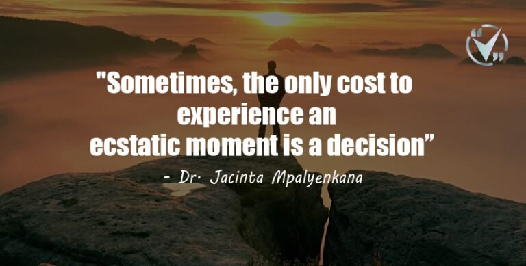 Sometimes, the only Cost to Experience an Ecstatic Moment is a Decision