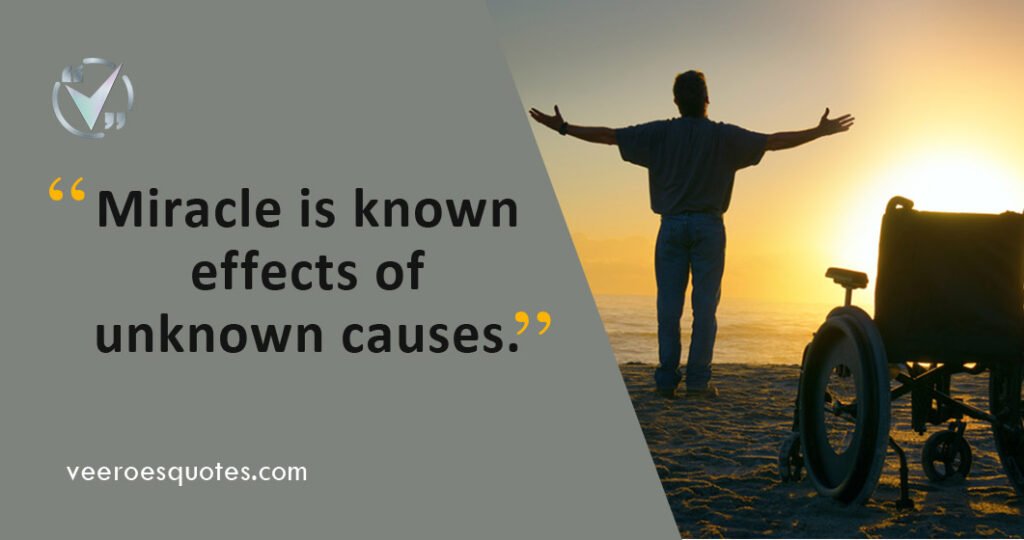 Miracle is known effects of unknown causes | VeeroesQuotes