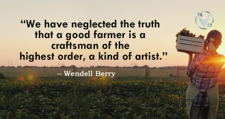 Farmers Quotes on Agriculture, Respect, Farm Life, Gratitude